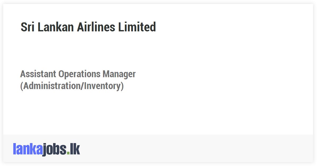 Assistant Operations Manager (Administration/Inventory) - Sri Lankan Airlines Limited