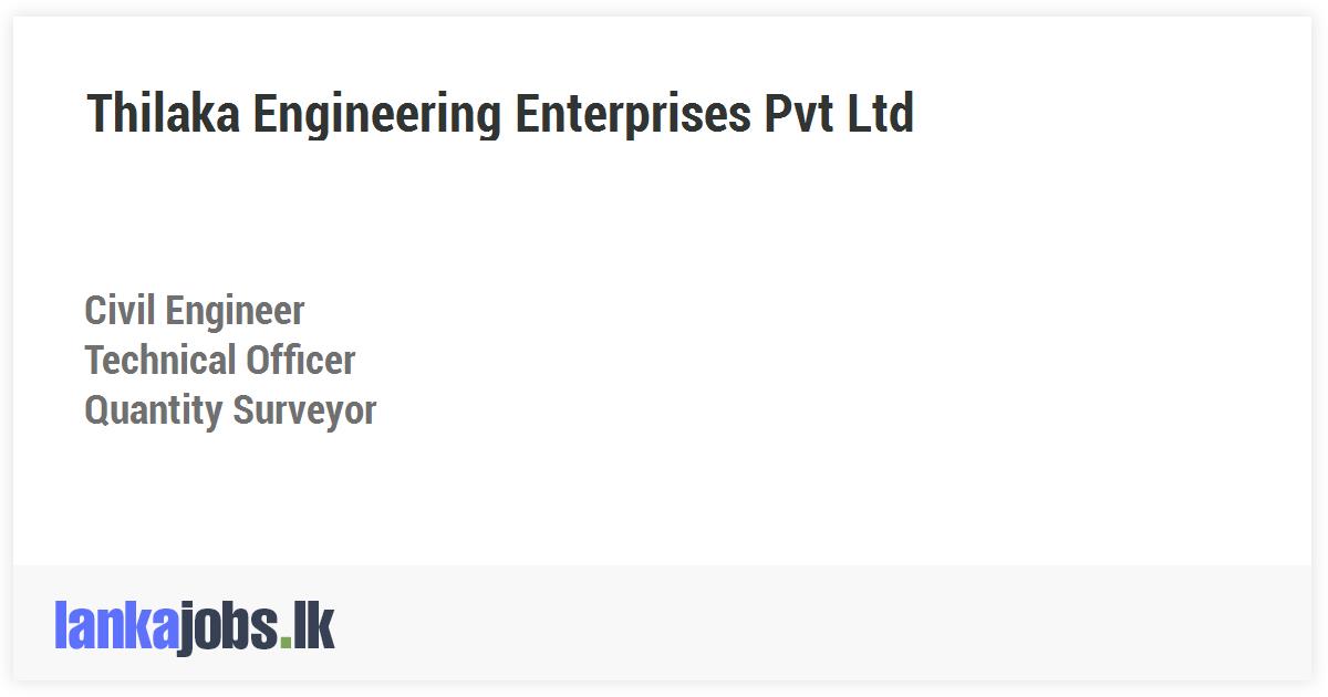 Civil Engineer, Technical Officer, Quantity Surveyor - Thilaka ...