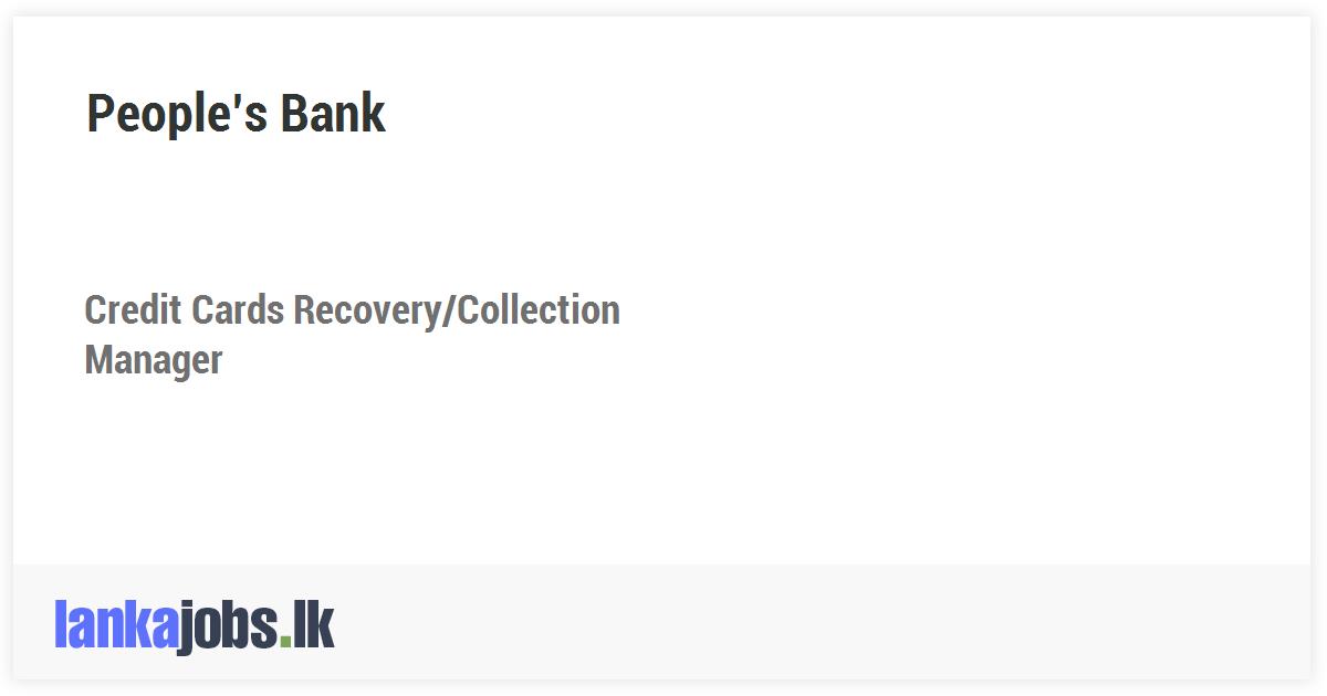 Credit Cards Recovery/Collection Manager - People’s Bank