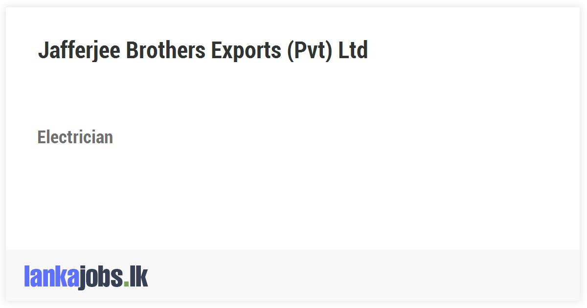 Electrician - Jafferjee Brothers Exports (Pvt) Ltd