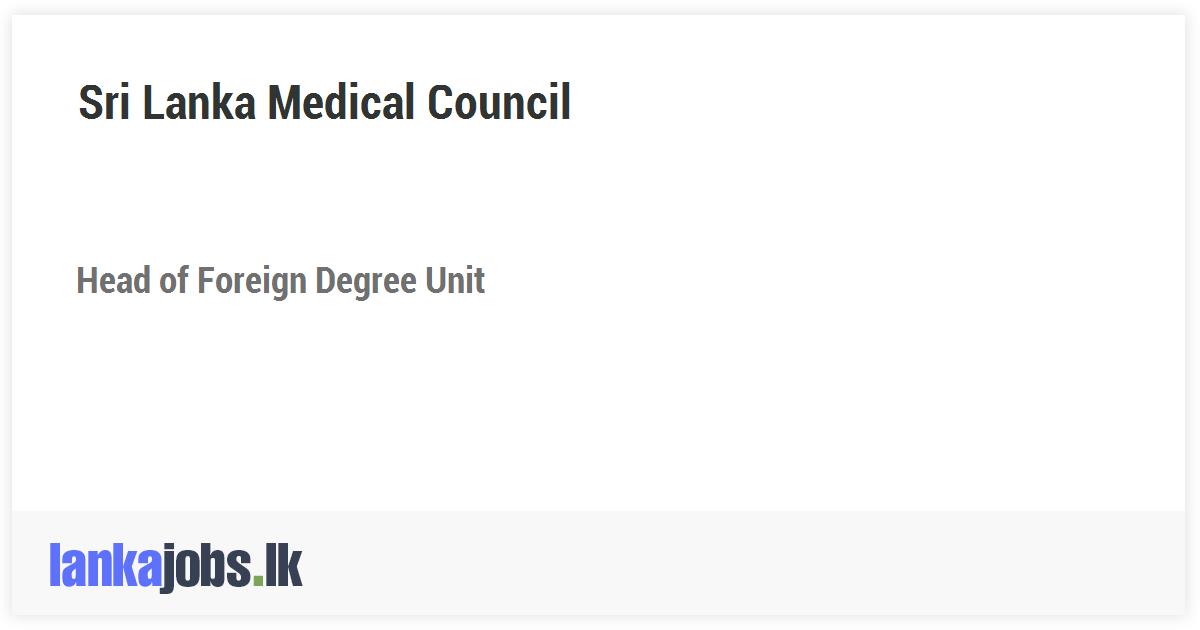 Head of Foreign Degree Unit - Sri Lanka Medical Council