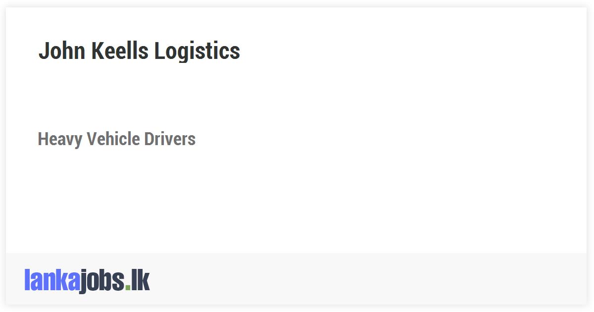 Heavy Vehicle Drivers - John Keells Logistics