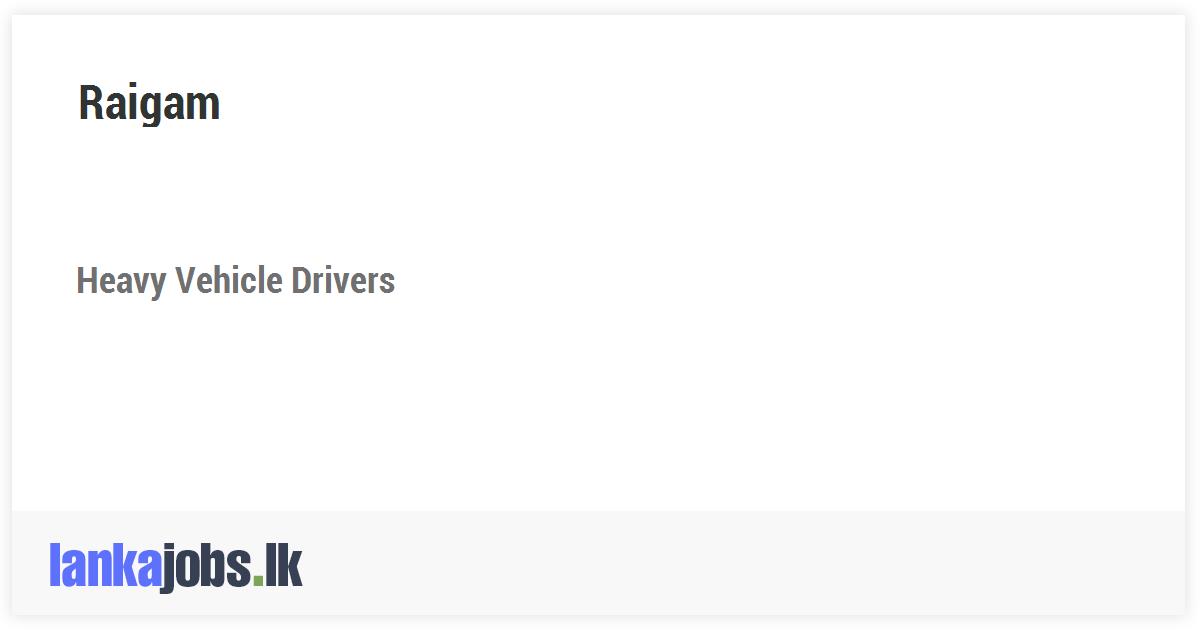 Heavy Vehicle Drivers - Raigam