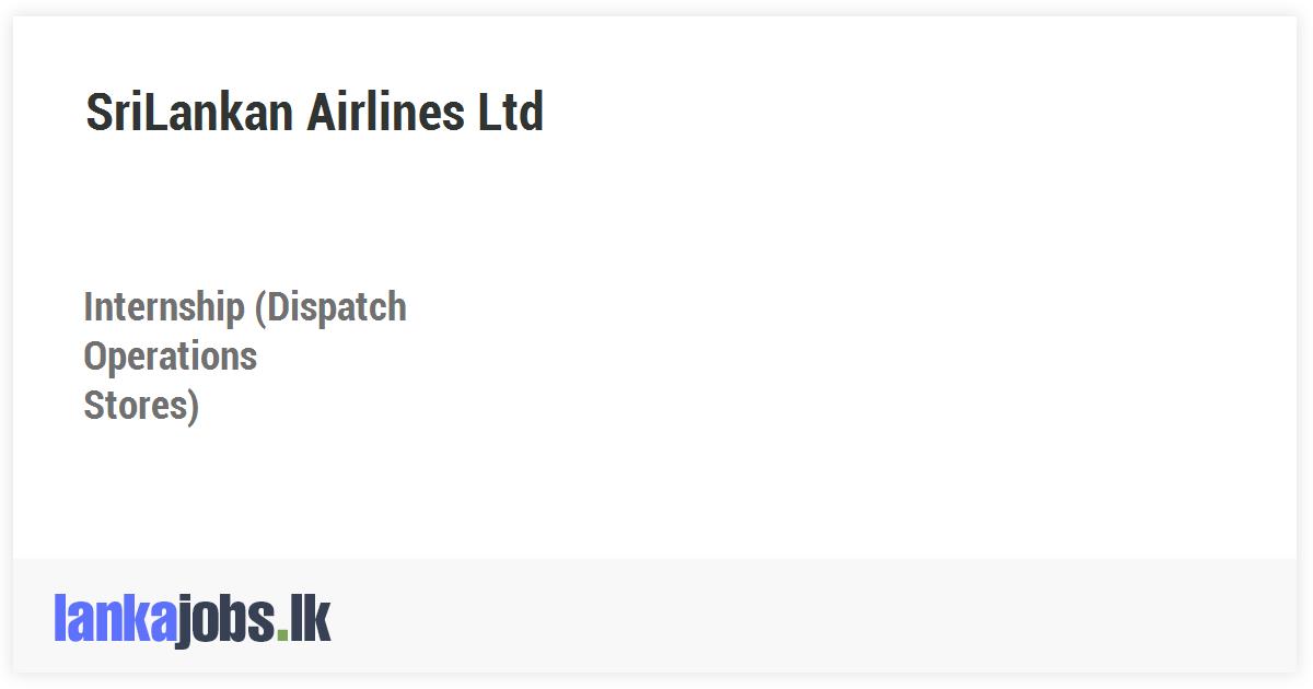 Internship (Dispatch, Operations, Stores) - SriLankan Airlines Ltd