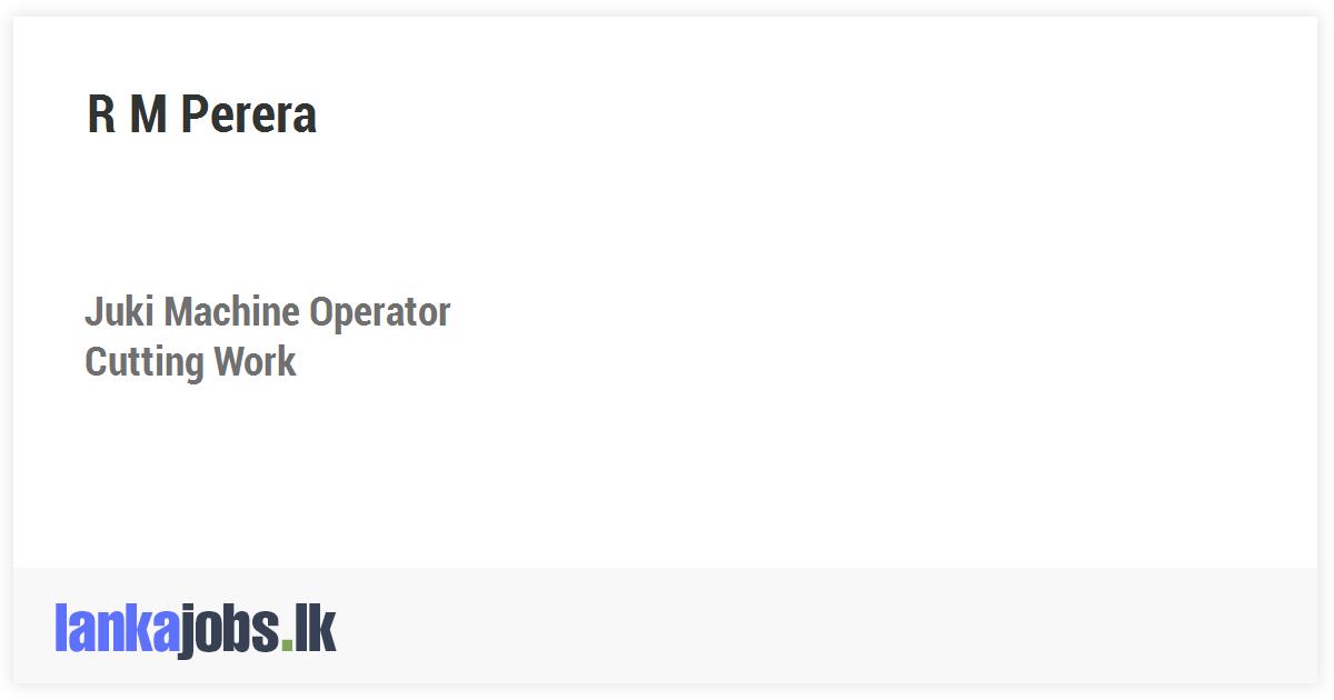 Juki Machine Operator, Cutting Work - R M Perera