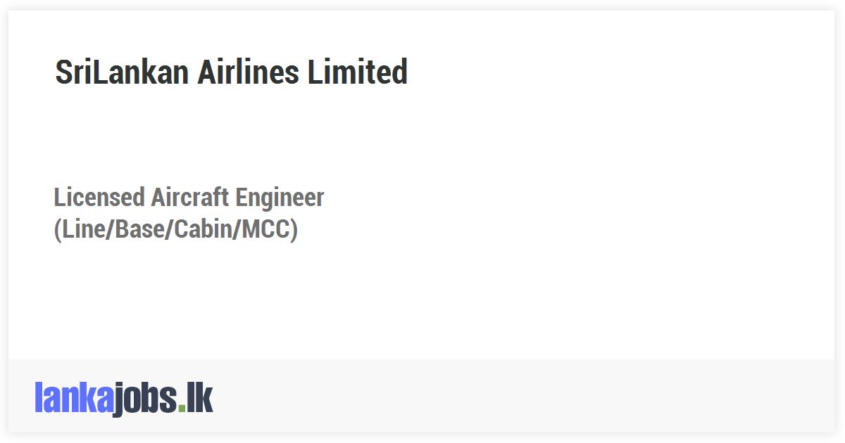 Licensed Aircraft Engineer (Line/Base/Cabin/MCC) - SriLankan Airlines ...