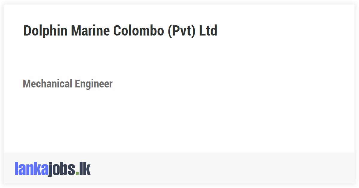 Mechanical Engineer - Dolphin Marine Colombo (Pvt) Ltd