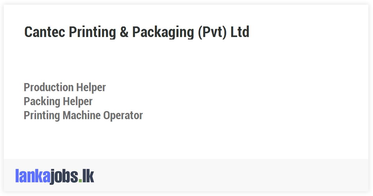 Production Helper, Packing Helper, Printing Machine Operator - Cantec ...