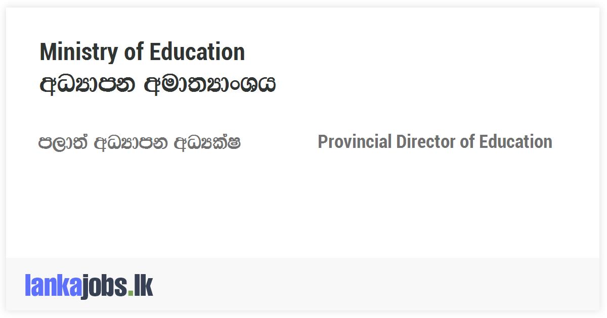 Provincial Director of Education - Ministry of Education