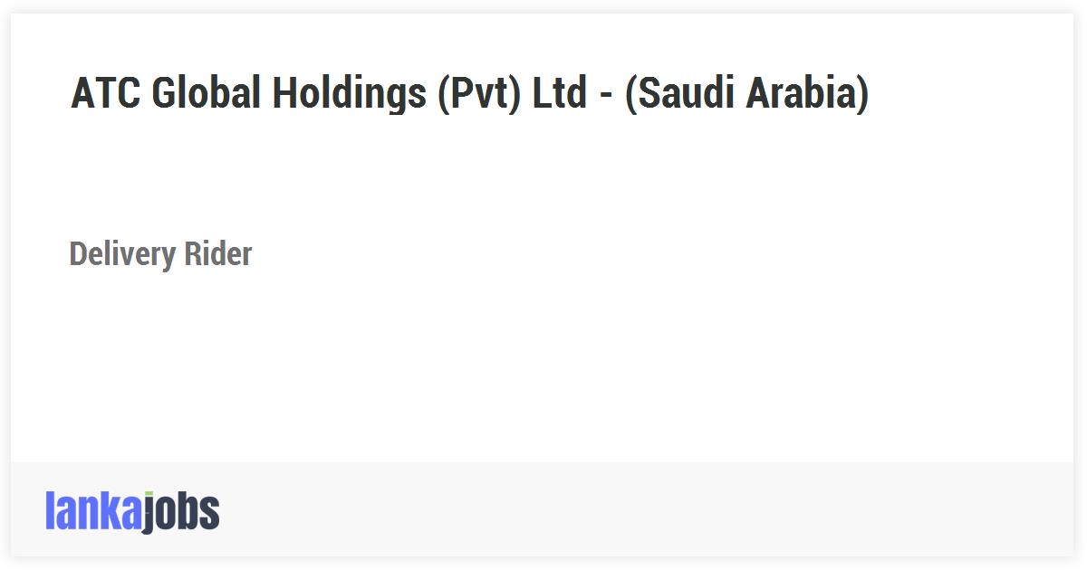 Rider - Saudi Arabia - ATC Global Holdings (Pvt) Ltd