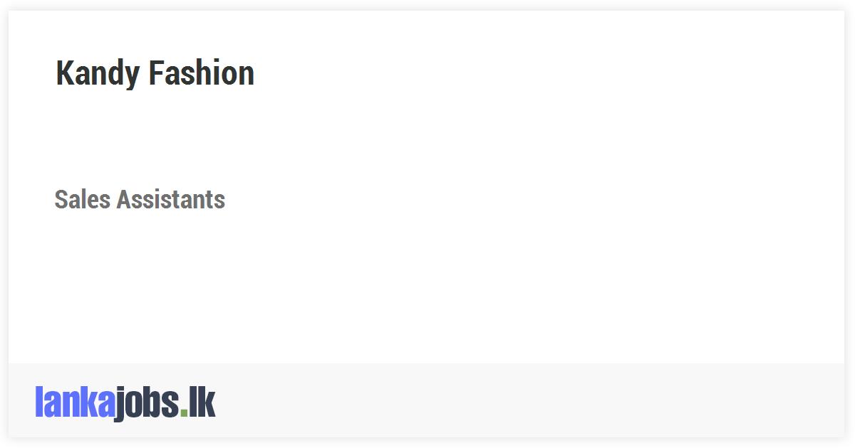 Sales Assistants - Kandy Fashion