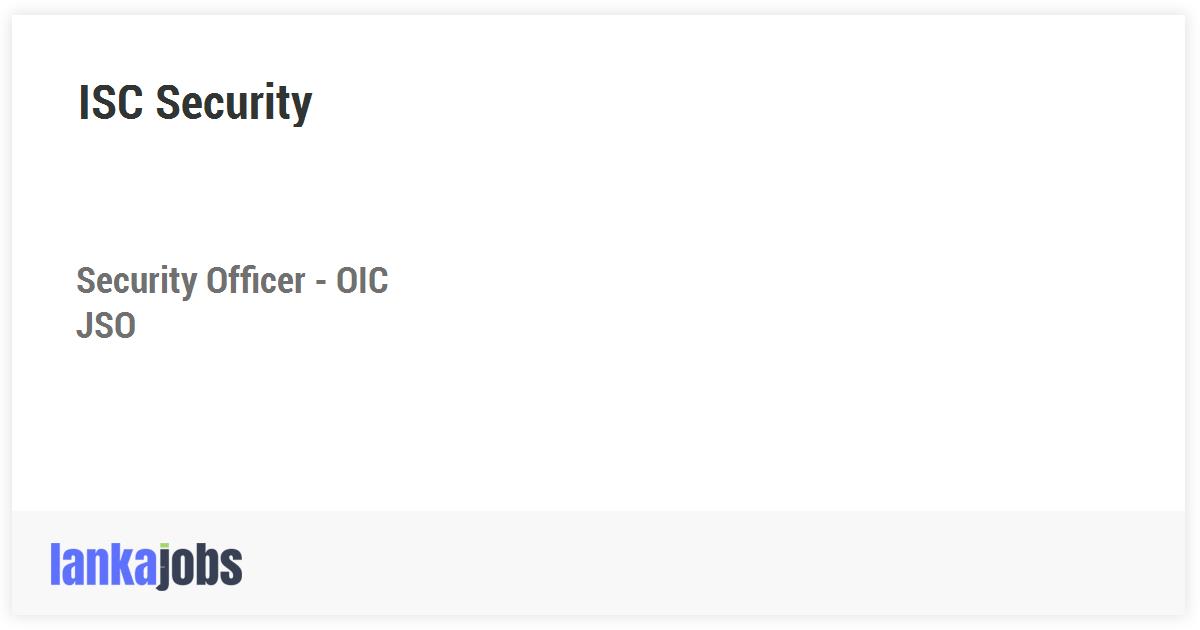 Security Officer - OIC, JSO - ISC Security