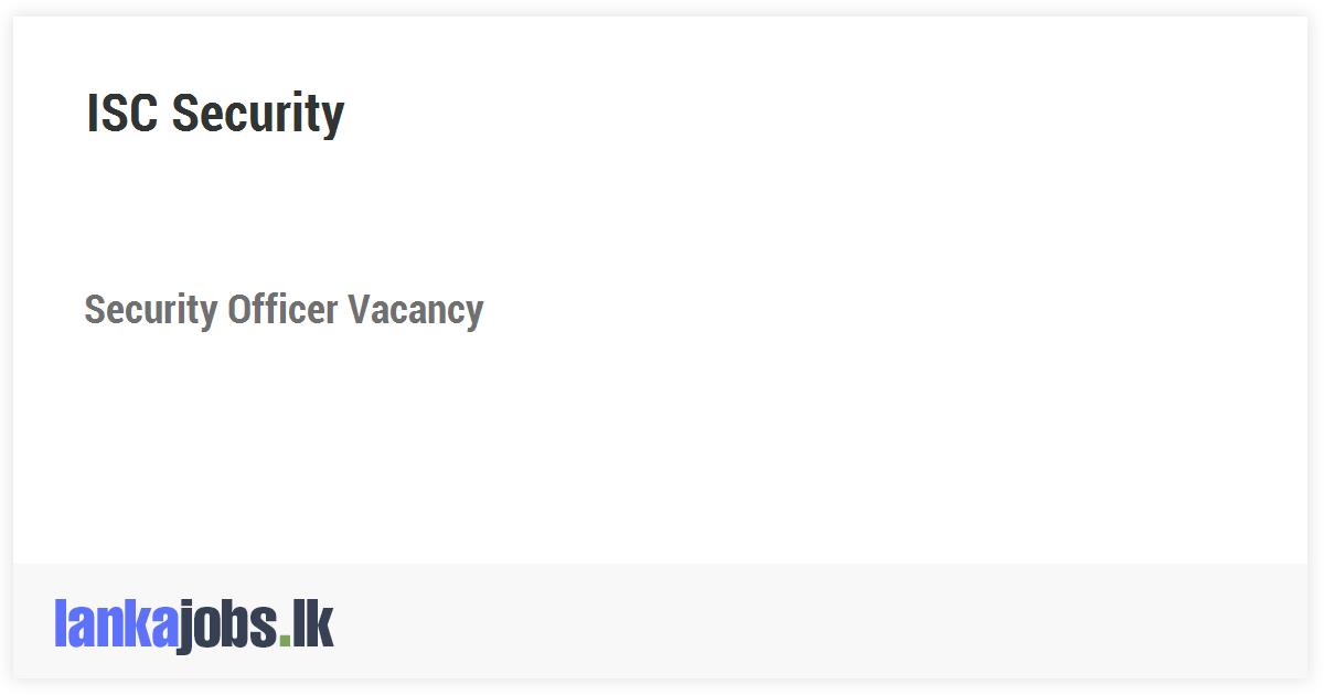 Security Officer Vacancy - ISC Security