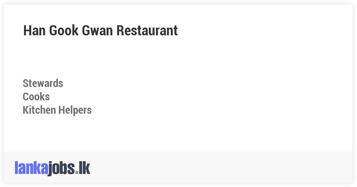 Stewards, Cooks, Kitchen Helpers - Han Gook Gwan Restaurant