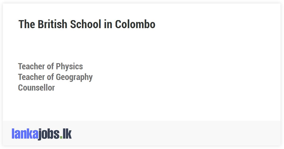 Teacher of Physics, Teacher of Geography, Counsellor - The British ...