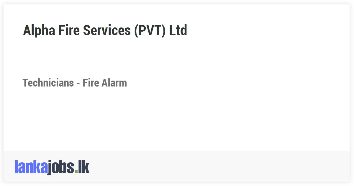 Technicians - Fire Alarm - Alpha Fire Services (PVT) Ltd